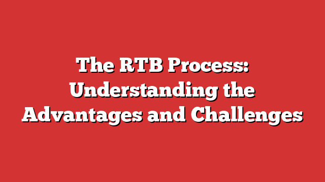 #1 The RTB Process: Understanding The Advantages And Challenges - Free ...
