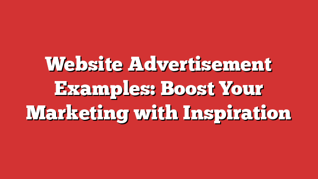 Website Advertisement Examples: Boost Your Marketing With Inspiration ...