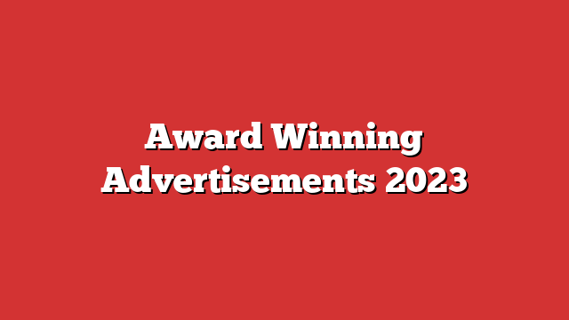 Award Winning Advertisements 2023 - Froggy Ads