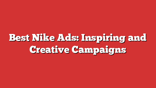 Best Nike Ads: Inspiring And Creative Campaigns - Free Guide | Froggy ...