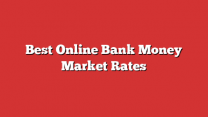Best Online Bank Money Market Rates - Free Guide | Froggy Ads - Froggy Ads