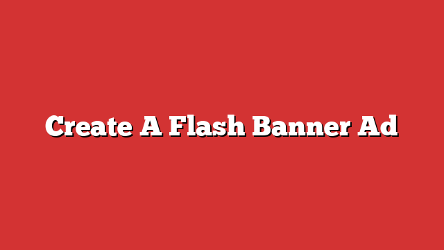 Create A Flash Banner Ad - Froggy Ads