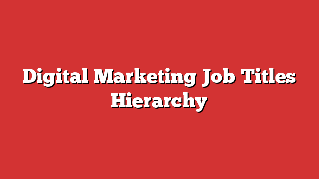Digital Marketing Job Titles Hierarchy - Froggy Ads