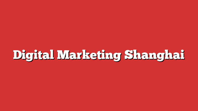 Digital Marketing Shanghai - Free Guide | Froggy Ads - Froggy Ads