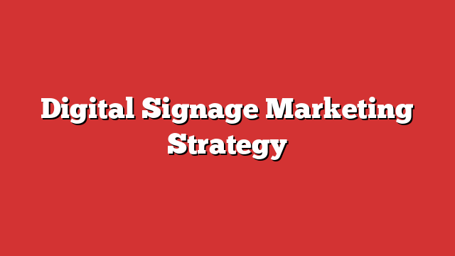 Digital Signage Marketing Strategy - Froggy Ads