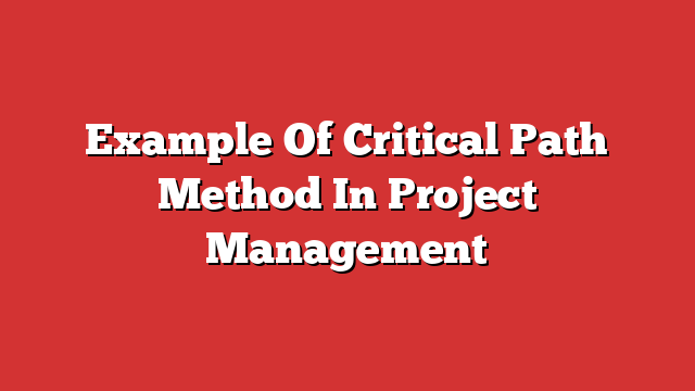 Example Of Critical Path Method In Project Management - Free Guide | Froggy Ads - Froggy Ads