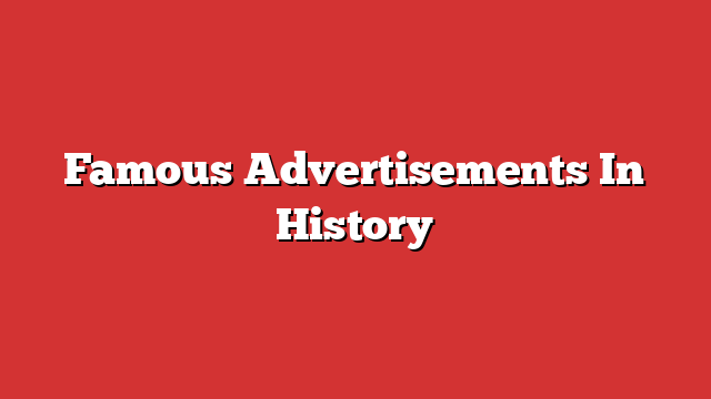 Famous Advertisements In History - FroggyAds