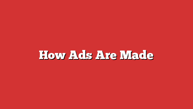 How Ads Are Made - Free Guide | Froggy Ads - Froggy Ads