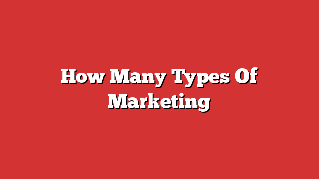 How Many Types Of Marketing - Froggy Ads