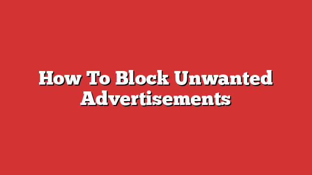 How To Block Unwanted Advertisements - Froggy Ads