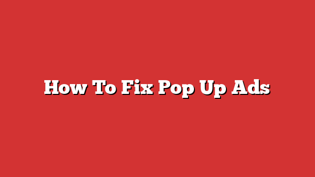 How To Fix Pop Up Ads - Free Guide | Froggy Ads - Froggy Ads
