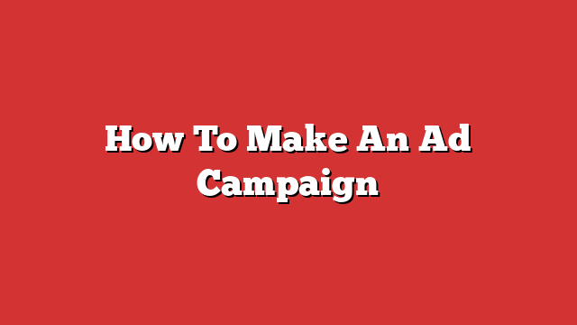 How To Make An Ad Campaign - Free Guide | Froggy Ads - Froggy Ads