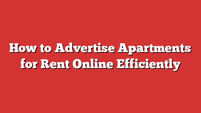 #1 How To Advertise Apartments For Rent Online Efficiently - Free Tips ...