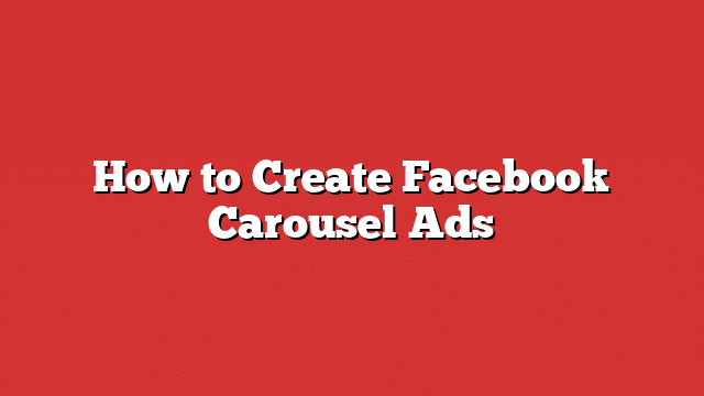 How To Create Facebook Carousel Ads - Froggy Ads