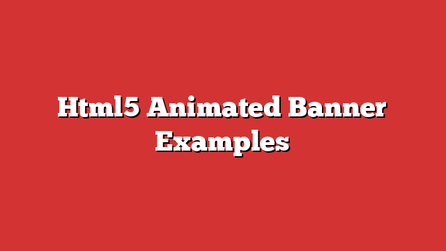 Html5 Animated Banner Examples - Free Guide | Froggy Ads - Froggy Ads