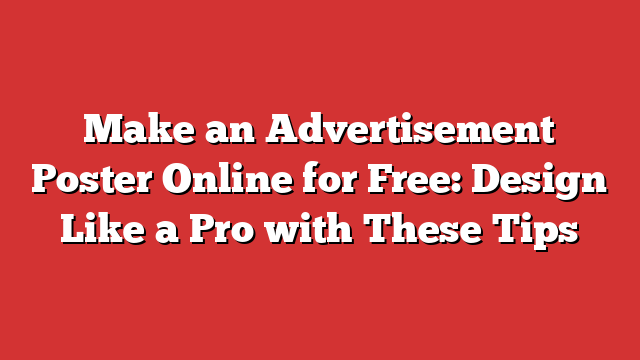 Best Make an Advertisement Poster Online for Free: Design
