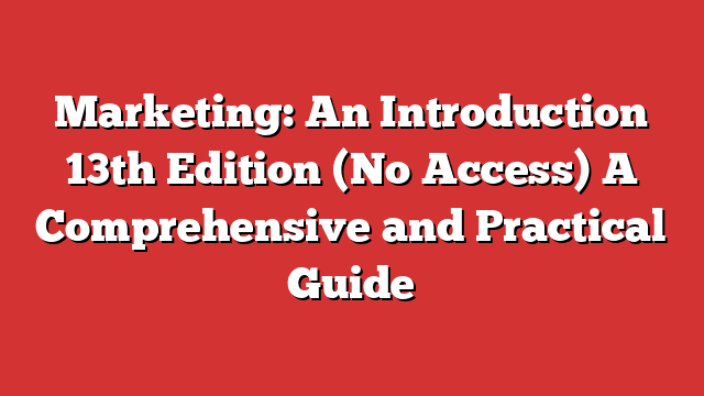 #1 Marketing: An Introduction 13th Edition (No Access) A Comprehensive ...