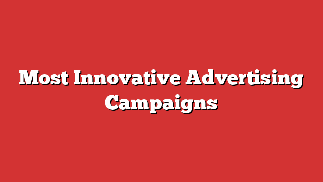 Most Innovative Advertising Campaigns - Free Guide | Froggy Ads ...