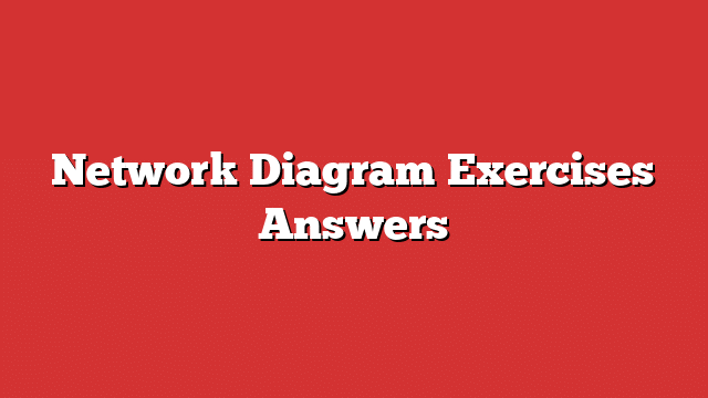Network Diagram Exercises Answers - Free Guide | Froggy Ads - Froggy Ads