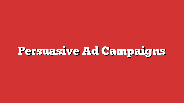 Persuasive Ad Campaigns - Free Guide | Froggy Ads - Froggy Ads