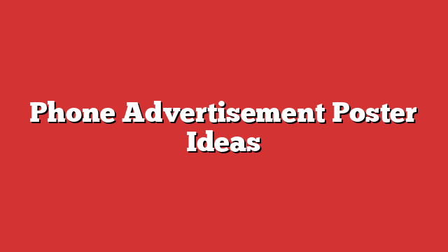 Phone Advertisement Poster Ideas - Free Guide | Froggy Ads - Froggy Ads