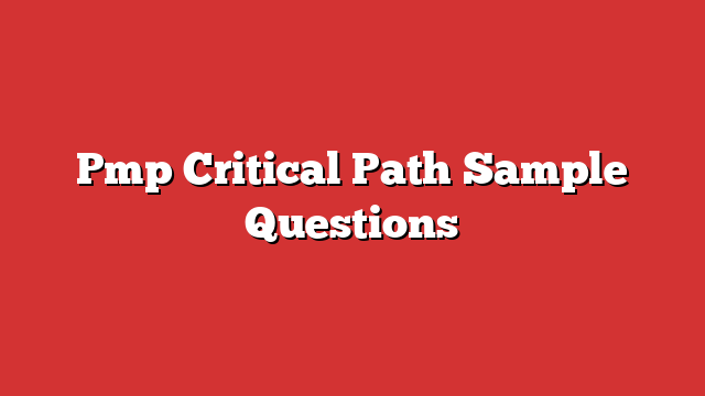 Pmp Critical Path Sample Questions - Froggy Ads