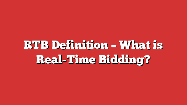 RTB Definition – What Is Real-Time Bidding? - Free Guide | Froggy Ads ...