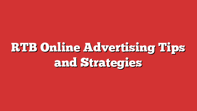 RTB Online Advertising Tips And Strategies - FroggyAds