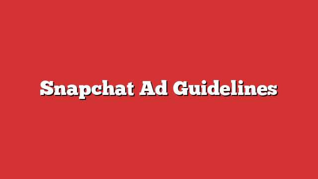 Snapchat Ad Guidelines - Free Guide | Froggy Ads - Froggy Ads