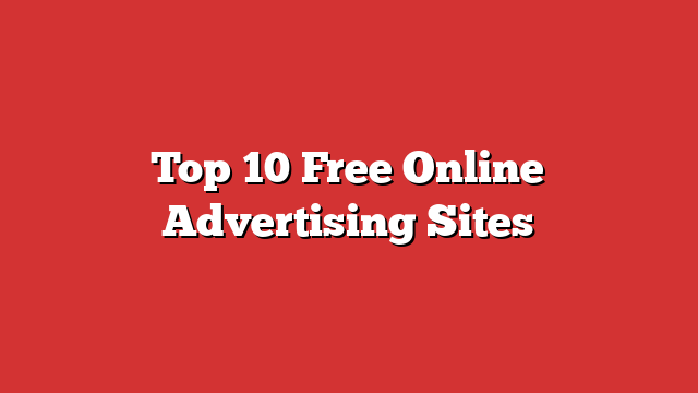 Top 10 Free Online Advertising Sites - Free Guide | Froggy Ads - Froggy Ads