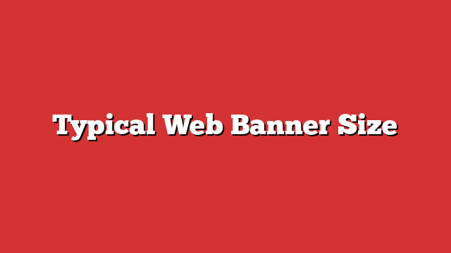 Typical Web Banner Size - Free Guide | Froggy Ads - Froggy Ads