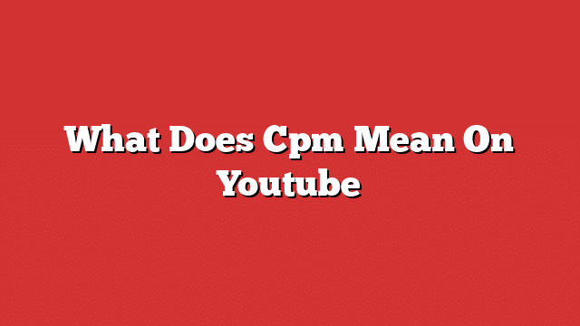 What Does Cpm Mean On Youtube - FroggyAds