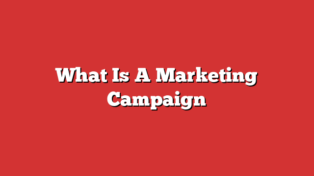 What Is A Marketing Campaign - Froggy Ads