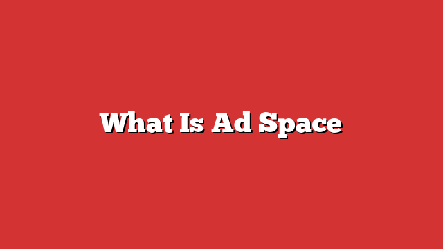 What Is Ad Space - Free Guide | Froggy Ads - Froggy Ads