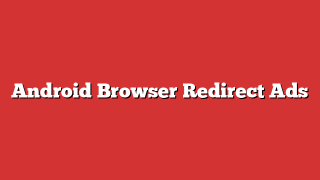 Android Browser Redirect Ads - Froggy Ads