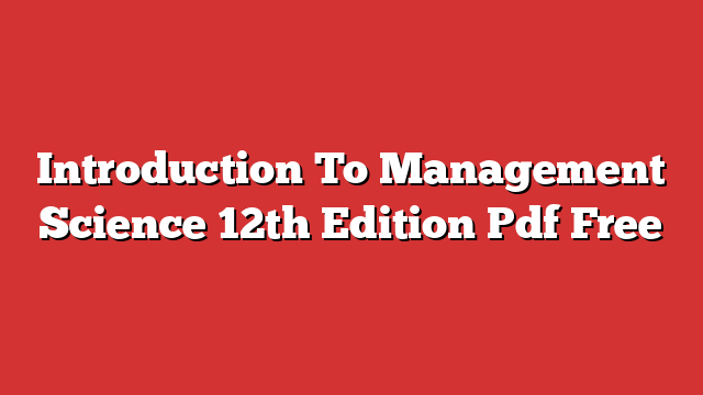 Introduction To Management Science 12th Edition Pdf Free - Free Guide ...
