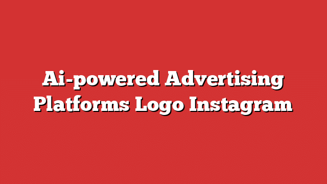 Ai-powered Advertising Platforms Logo Instagram - Free Guide | Froggy ...
