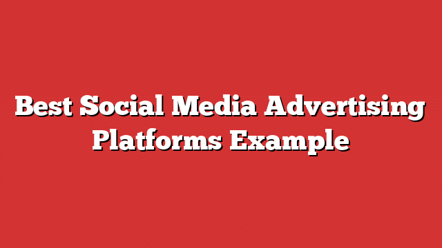 Best Social Media Advertising Platforms Example - Free Guide | Froggy ...