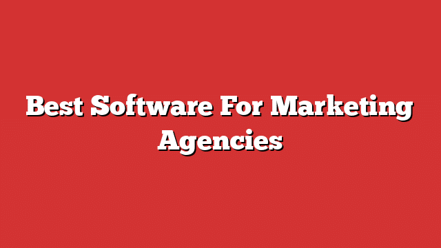 Best Software For Marketing Agencies - Free Guide | Froggy Ads - Froggy Ads