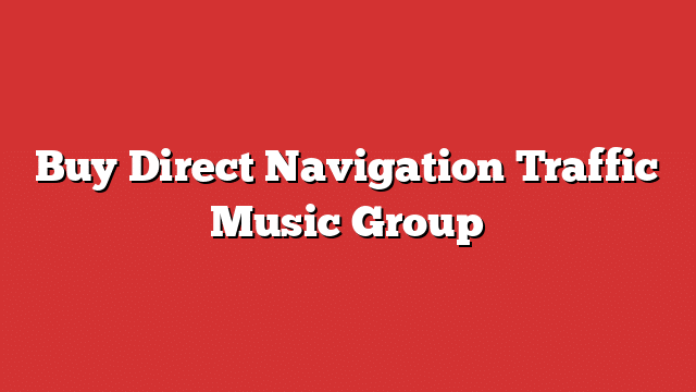 Buy Direct Navigation Traffic Music Group - Free Guide | Froggy Ads ...