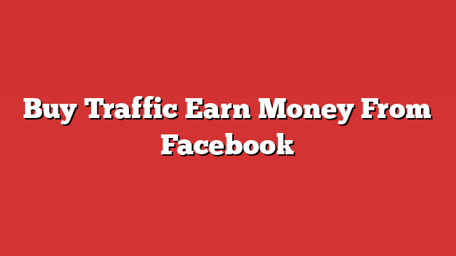 Buy Traffic Earn Money From Facebook - Free Guide | Froggy Ads - Froggy Ads