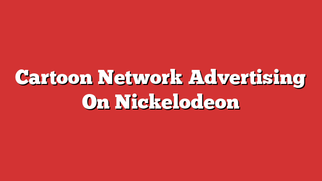 Cartoon Network Advertising On Nickelodeon - Froggy Ads