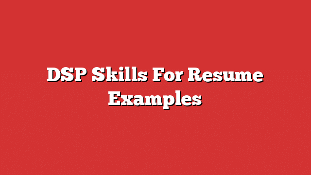 DSP Skills For Resume Examples - Free Guide | Froggy Ads - Froggy Ads