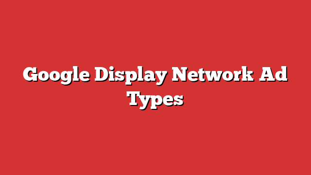 Google Display Network Ad Types - Free Guide | Froggy Ads - Froggy Ads