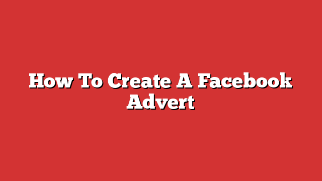 How To Create A Facebook Advert - Free Guide | Froggy Ads - Froggy Ads