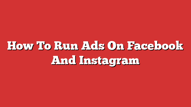 How To Run Ads On Facebook And Instagram - Free Guide | Froggy Ads ...