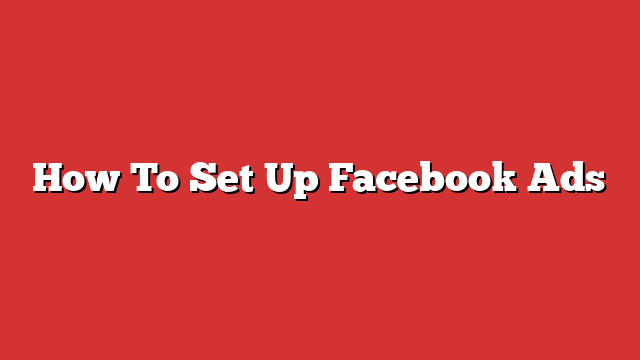 How To Set Up Facebook Ads - Free Guide | Froggy Ads - Froggy Ads