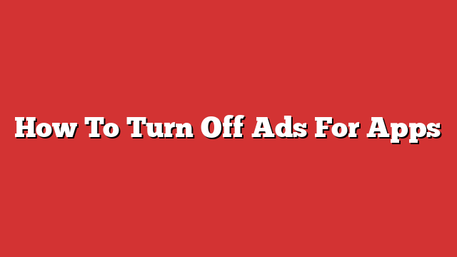 How To Turn Off Ads For Apps - Free Guide | Froggy Ads - Froggy Ads