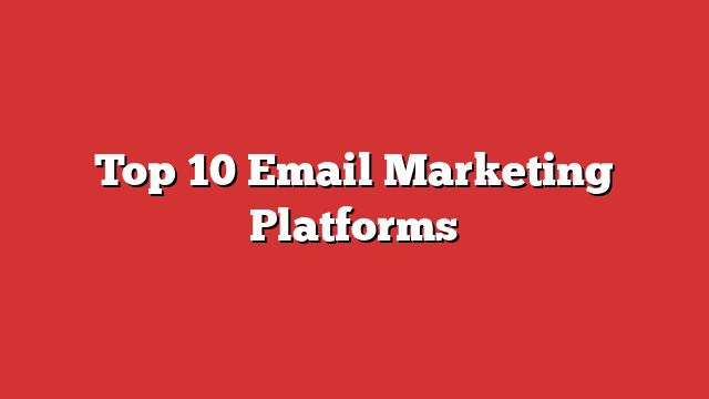 Top 10 Email Marketing Platforms - Free Guide | Froggy Ads - Froggy Ads