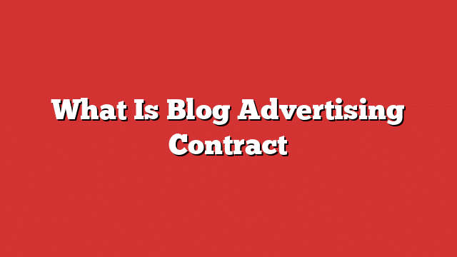What Is Blog Advertising Contract - Froggy Ads
